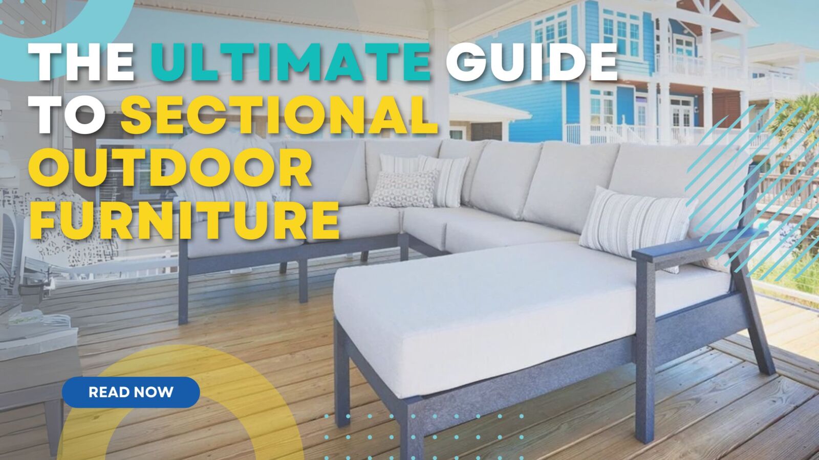 The Ultimate Guide to the Perfect Outdoor Sectional Furniture